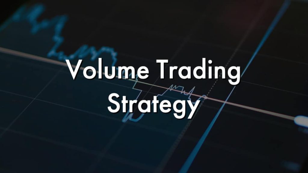 What is a volume trading strategy, and How to use it? – Real Investment ...