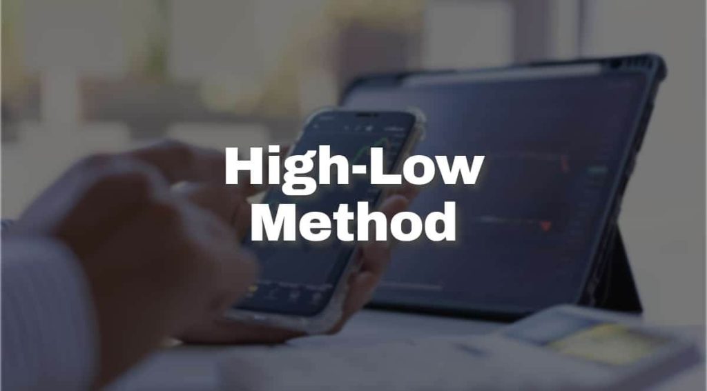 Understanding the High Low Method: A Complete Guide – Real Investment Star