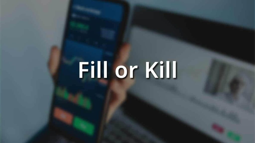 What Is Fill or Kill in Trading: All Details – Real Investment Star