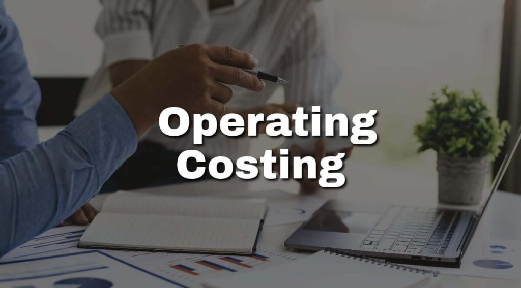 What is operating costing and how does it work? – Real Investment Star
