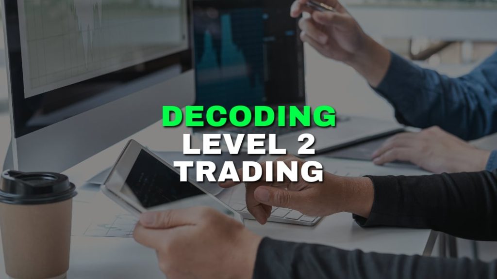 Decoding Level 2 Trading: Mastering Market’s Hidden Signals – Real ...