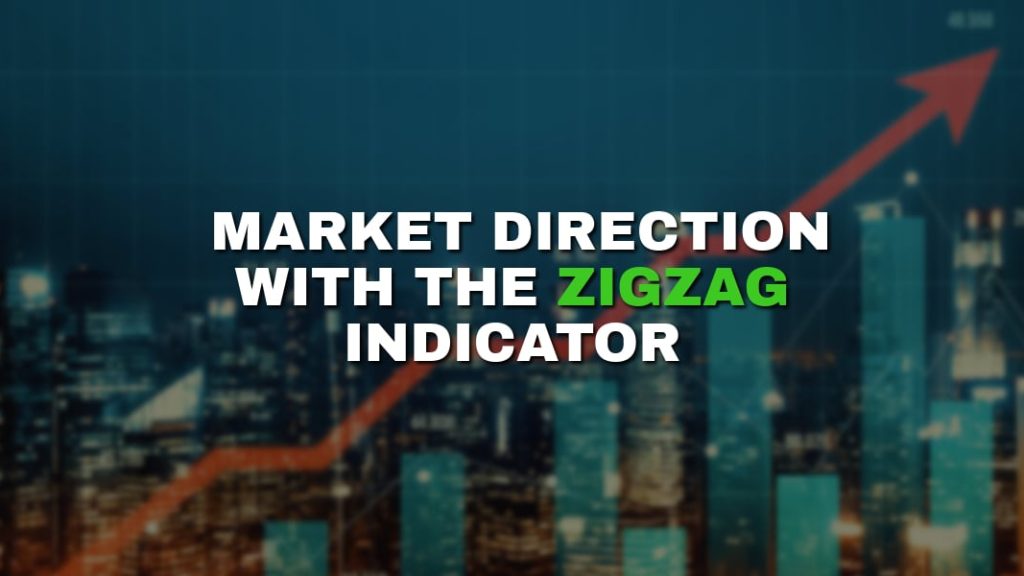How To Determine Market Direction with the ZigZag Indicator – Real ...
