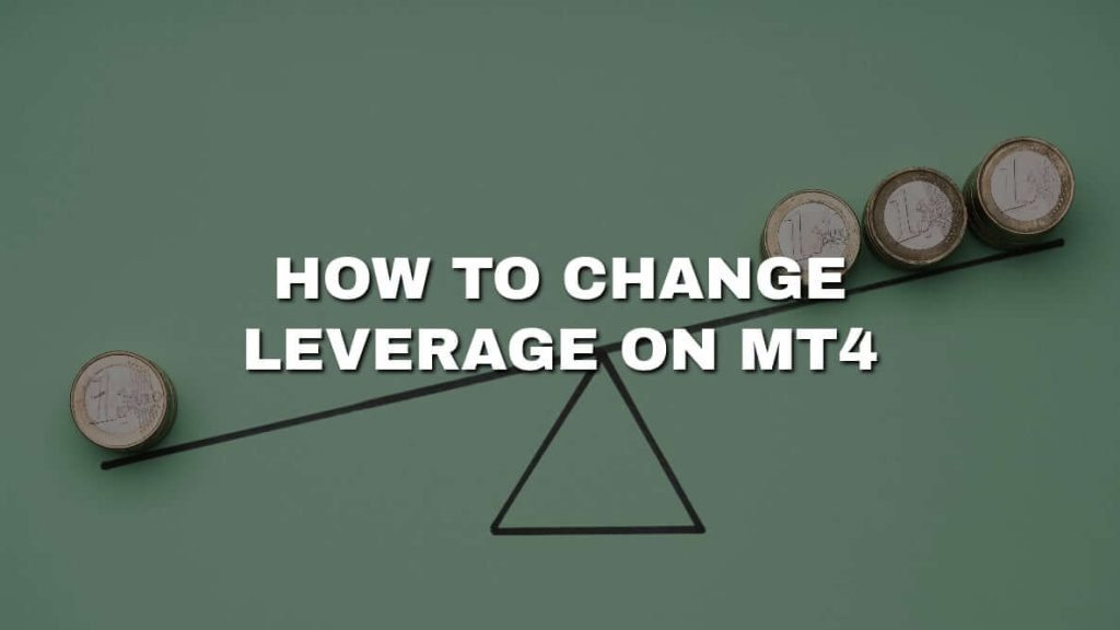 How to change leverage on MT4? – Real Investment Star