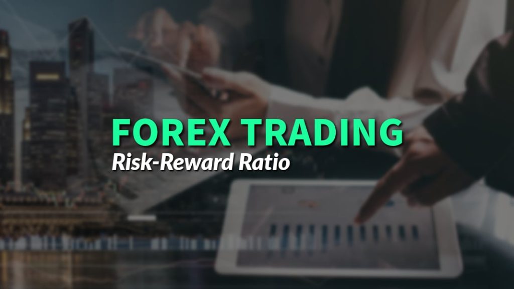 Optimizing Profitability: Risk-Reward Ratio in Forex Trading – Real ...