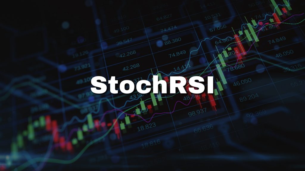 Stoch RSI Indicator – Trading Strategy and Tips – Real Investment Star