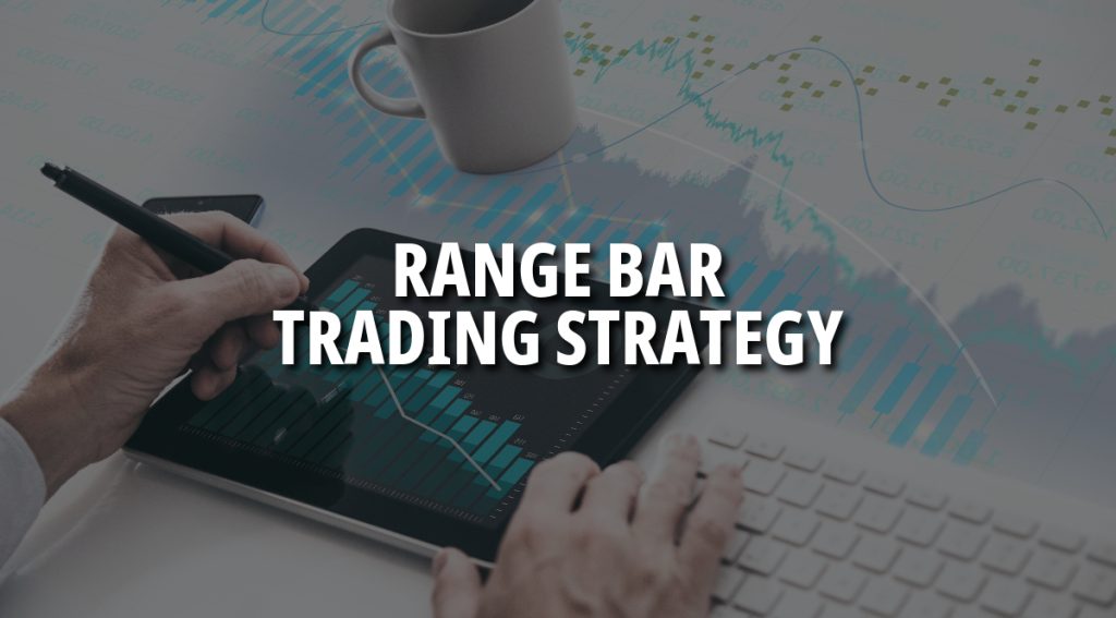 Understanding Range Bar Trading Strategy: The Basics – Real Investment Star