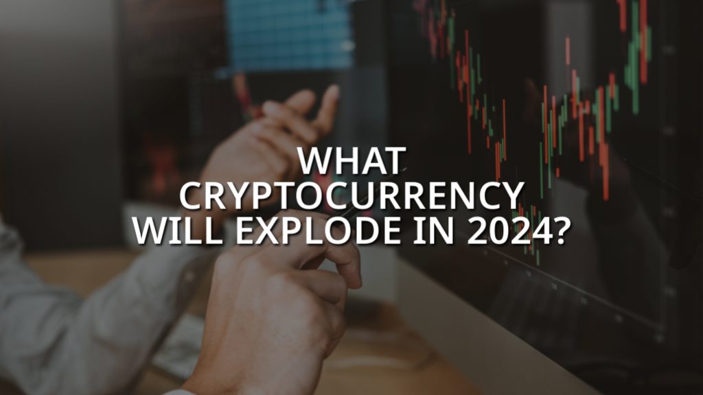 What Cryptocurrency Will Explode in 2024? – Real Investment Star