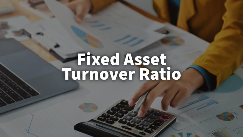 What is Fixed Asset Turnover Ratio and How to Calculate it? – Real ...