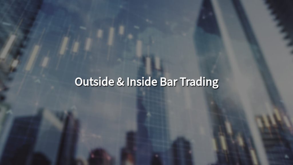 Outside Bar Trading and Inside Bar Trading – Real Investment Star
