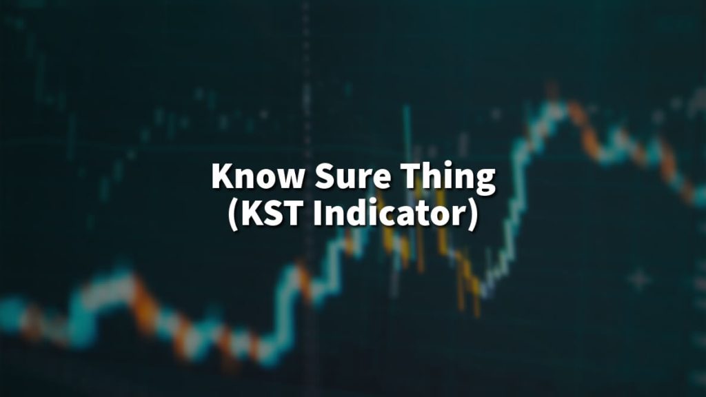 How to use the KST Indicator – Get all the information – Real ...